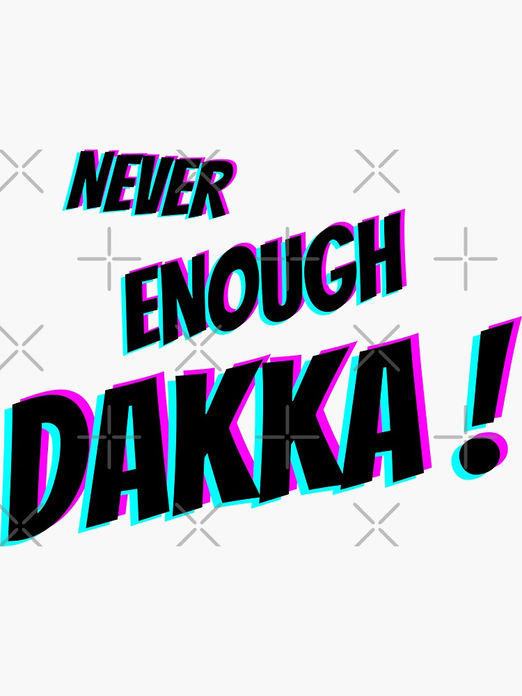 "Never Enough Dakka! - Funny 40k Ork" Sticker for Sale by maizo | Redbubble
