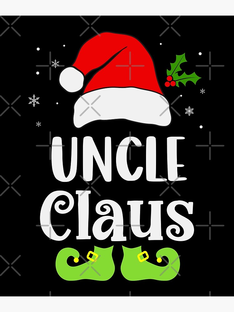 "Uncle Claus Funny Christmas" Poster for Sale by TheCreativeBen | Redbubble