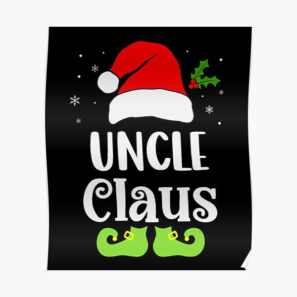 "Uncle Claus Funny Christmas" Poster for Sale by TheCreativeBen | Redbubble