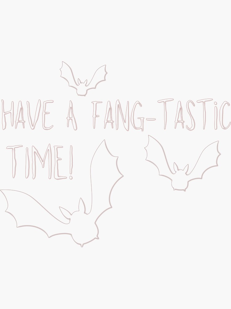 "Have a FANG-TASTIC Time with Bats" Sticker for Sale by st0n0ga | Redbubble