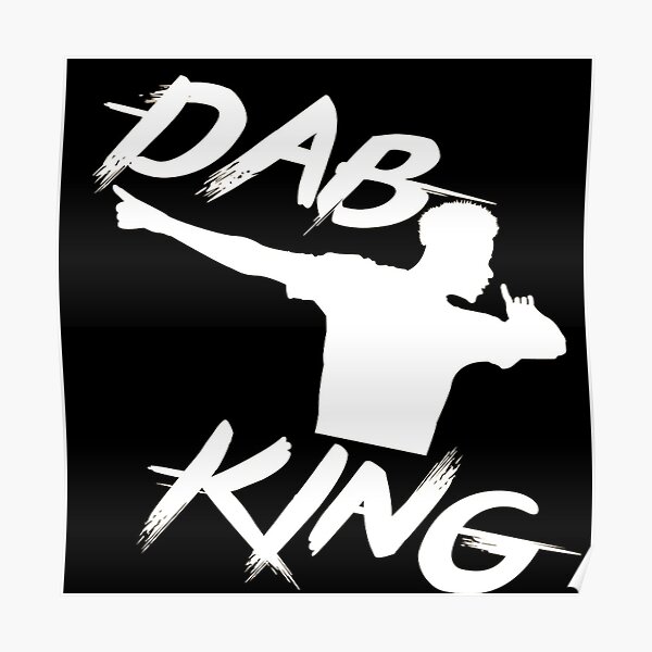 "King DAB" Poster for Sale by JKulte | Redbubble