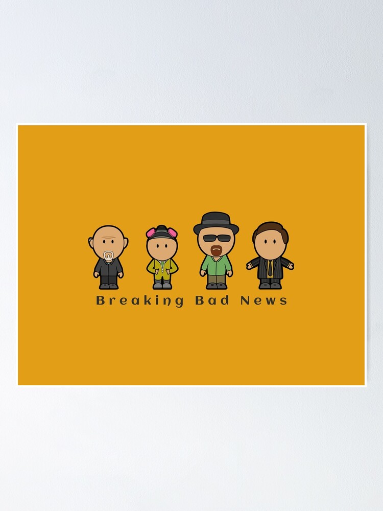 "Breaking Bad News #1 - Breaking Bad Tv Show " Poster for Sale by ...