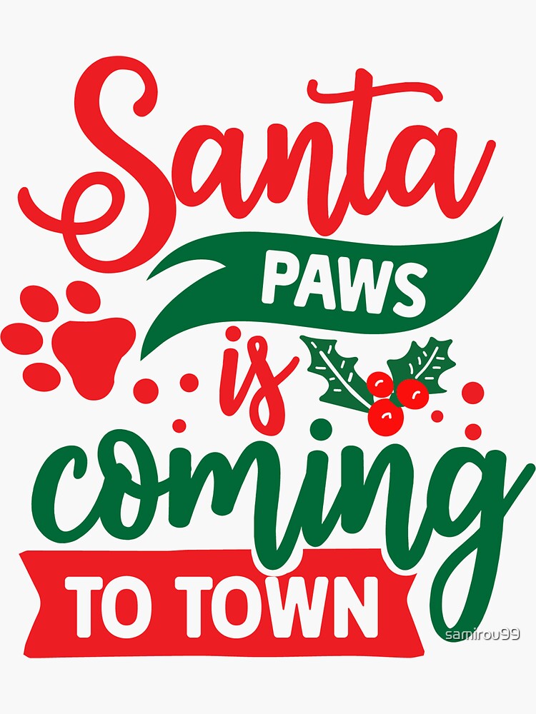 "Santa Paws is Coming to Town" Sticker for Sale by samirou99 | Redbubble