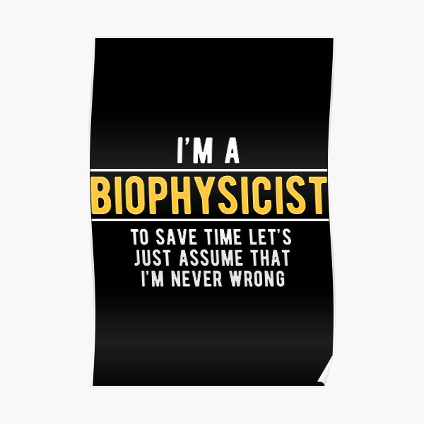 "Biophysics Biophysicist Witty" Poster for Sale by NestaReign | Redbubble