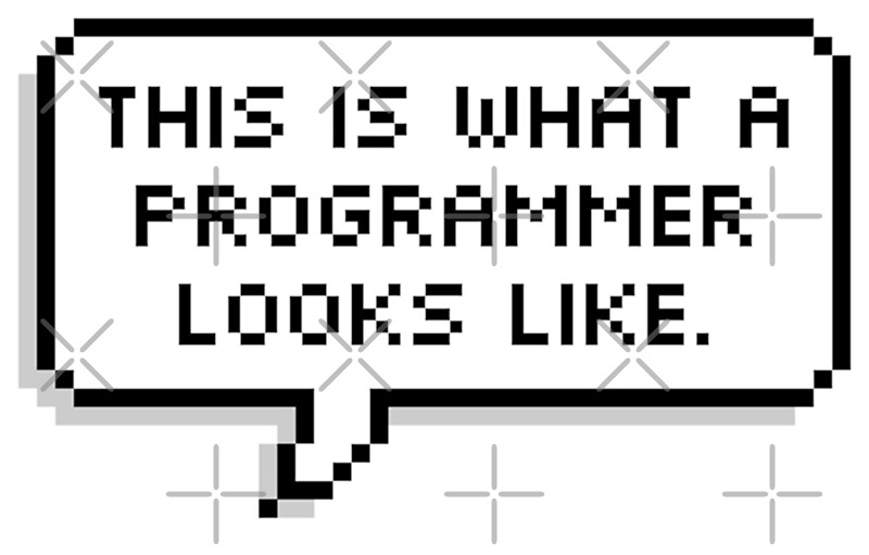 "this is what a programmer looks like " by MadEDesigns | Redbubble