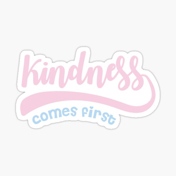 Pegatina «En un mundo que necesita más amabilidad, siempre elige ser ...