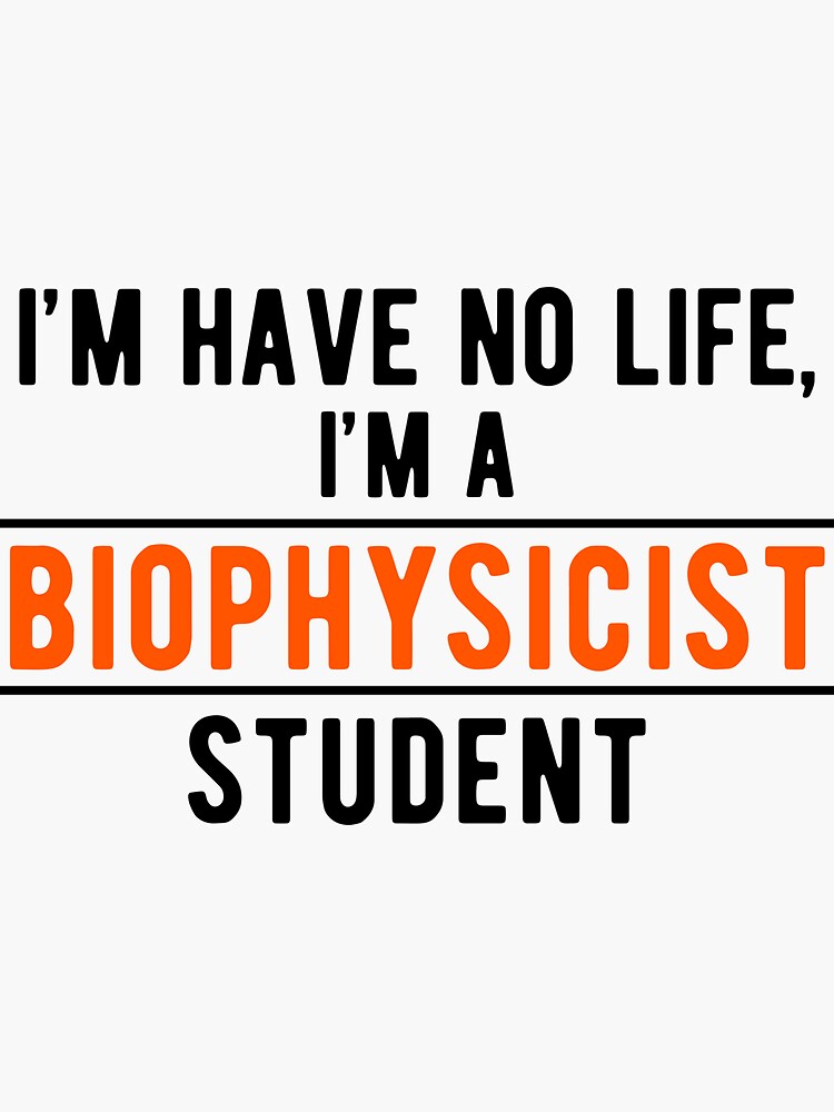 "Biophysicist Student Biophysics" Sticker for Sale by NestaReign ...