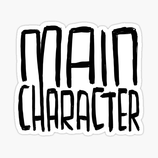 "Main Character" Sticker for Sale by badlydrawnbabe | Redbubble