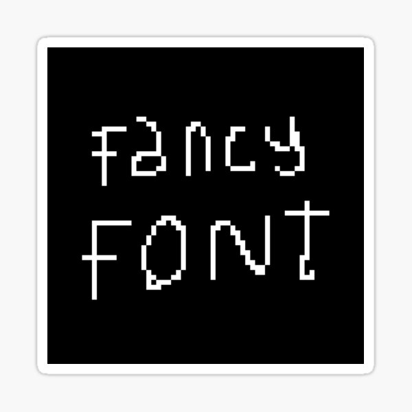 "Fancy font pixel quote" Sticker for Sale by FILTER8 | Redbubble