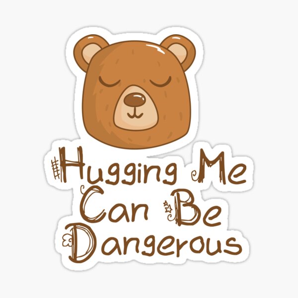 "Hugging me can be Dangerous" Sticker for Sale by HusseinHB | Redbubble