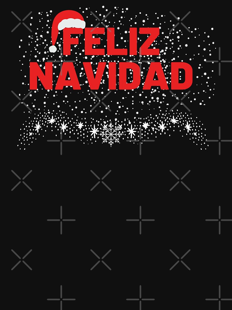 "Merry christmas in spanish - Feliz Navidad" T-shirt for Sale by ...