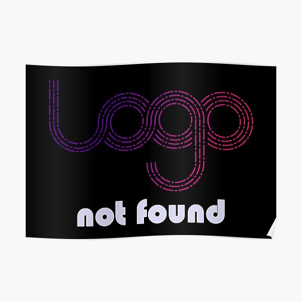 "Logo not found" Poster for Sale by Alef1991 | Redbubble