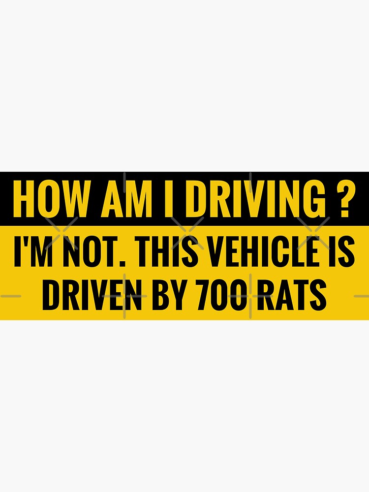 "How Am I Driving, Funny Car Bumper" Sticker for Sale by yass-art ...