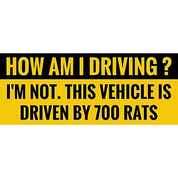 "How Am I Driving, Funny Car Bumper" Sticker for Sale by yass-art ...
