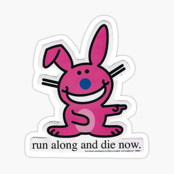 "run along and die now" Sticker for Sale by cruzzell | Redbubble