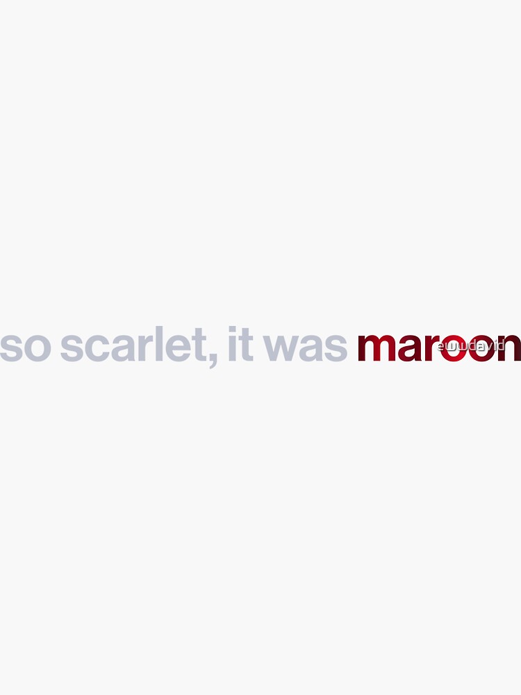 "maroon" Sticker for Sale by ewwdavid | Redbubble