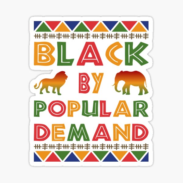 "Black By Popular Demand" Sticker for Sale by fezztee | Redbubble