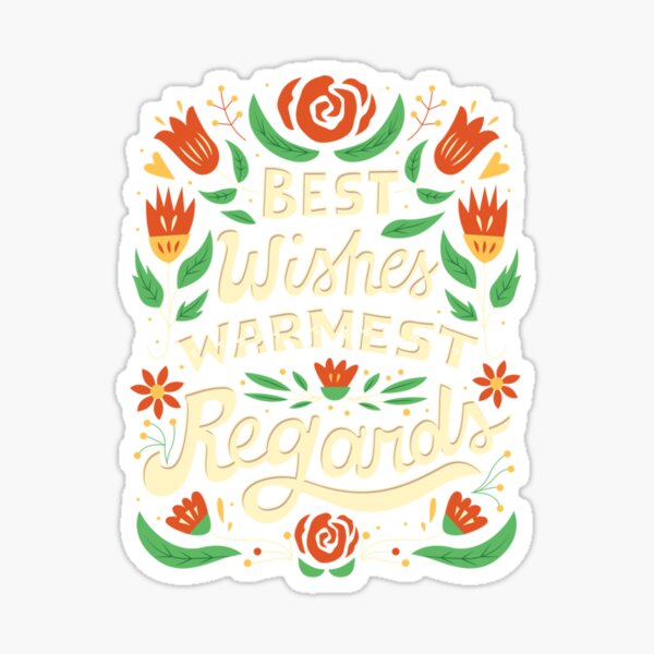 "Best Wishes, Warmest Regards" Sticker for Sale by KevinCampArt | Redbubble