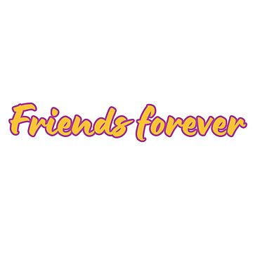 "Friends forever" Sticker for Sale by mukuljindal | Redbubble