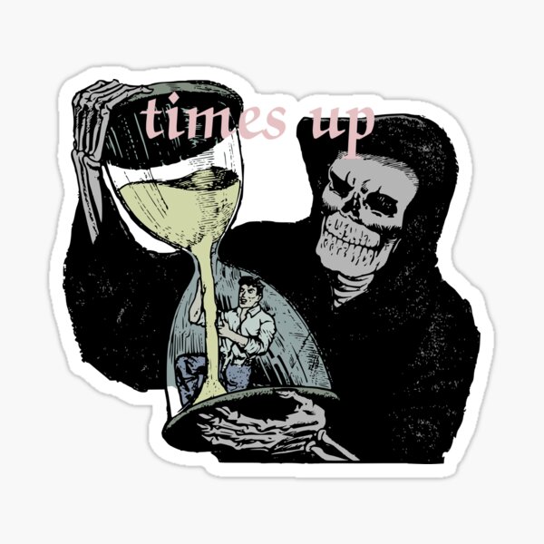 "Times up" Sticker for Sale by Body-and-nature | Redbubble