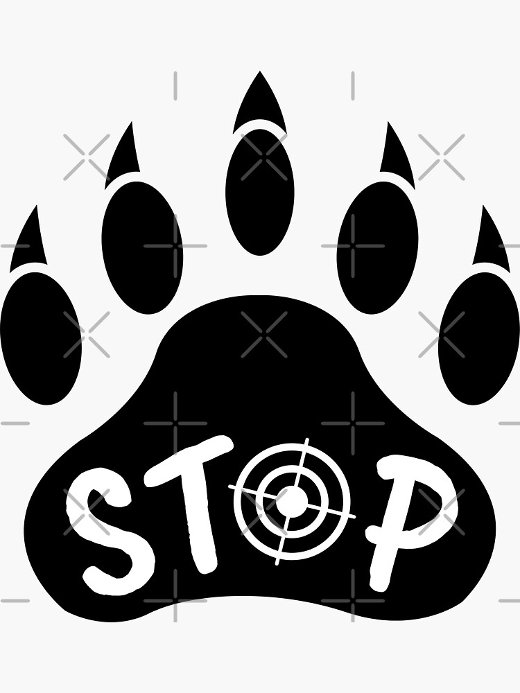 "stop hunting bear" Sticker for Sale by SnoopTickers | Redbubble