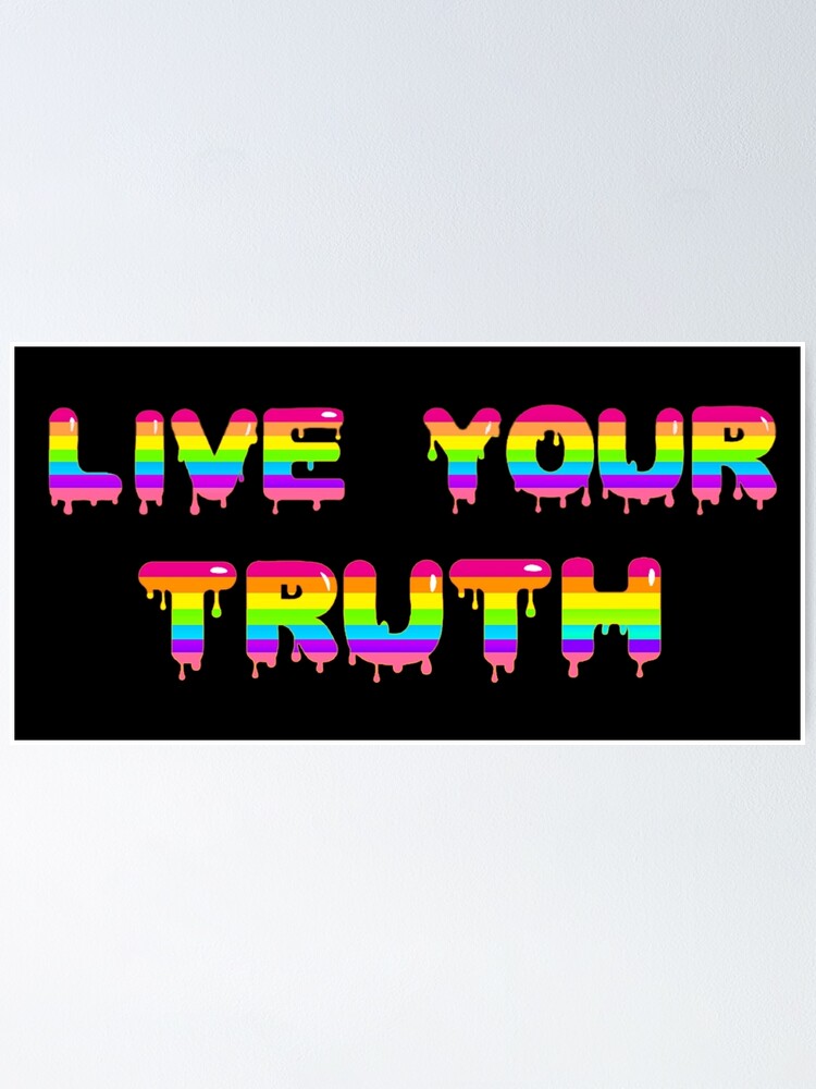 "Live Your Truth (Rainbow Version)" Poster for Sale by CandyCustard ...