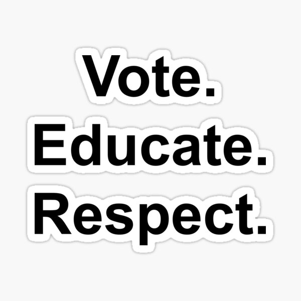 "Vote educate respect" Sticker for Sale by Family-Shop | Redbubble