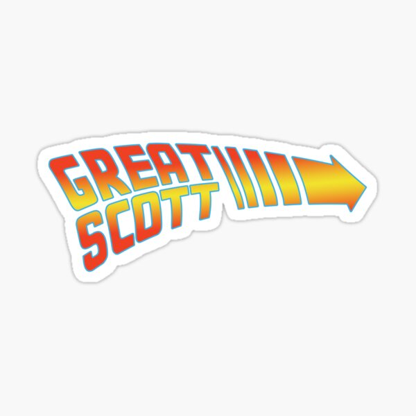 "Great Scott" Sticker for Sale by laffograms | Redbubble