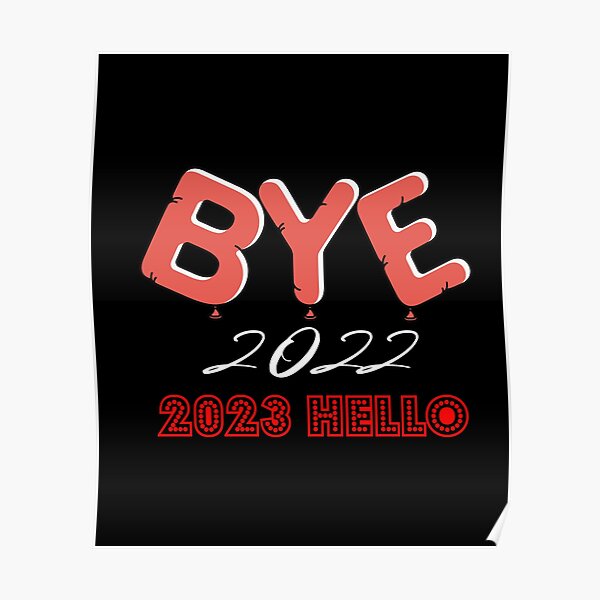 "Goodbye 2022 Hello 2023" Poster for Sale by fawzimorsy12 | Redbubble