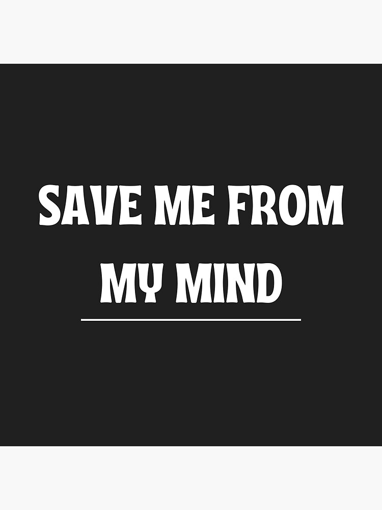 "save me from your mind" Sticker for Sale by Dclone | Redbubble