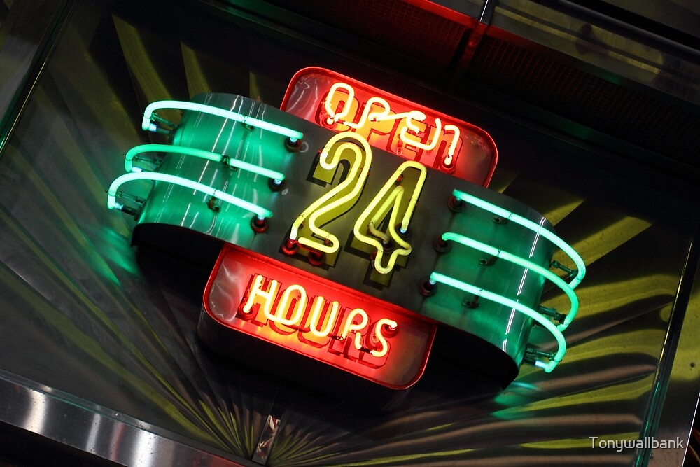 "Open 24hrs sign" by Tonywallbank | Redbubble