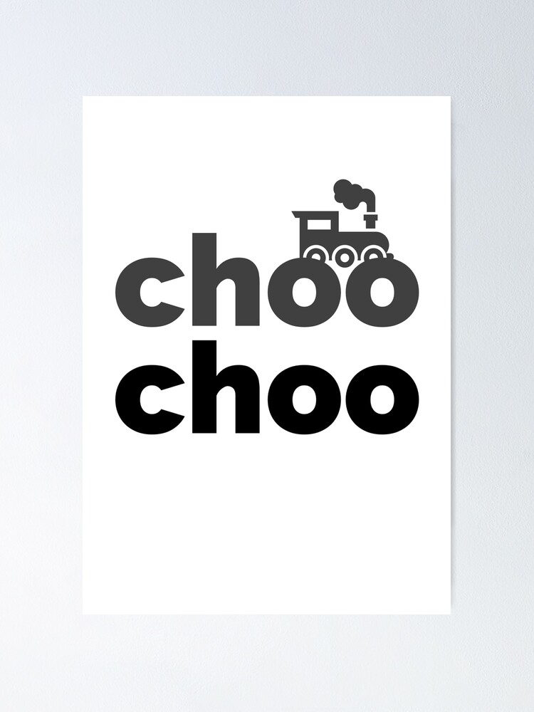 "Choo choo train train lover love trains railway lover" Poster for Sale ...
