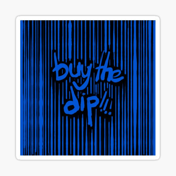 "Buy the Dip!" Sticker for Sale by deafhead | Redbubble