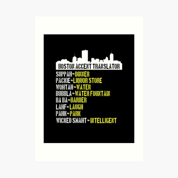 "Boston Accent Translator Bostonian to English Black" Art Print by ...