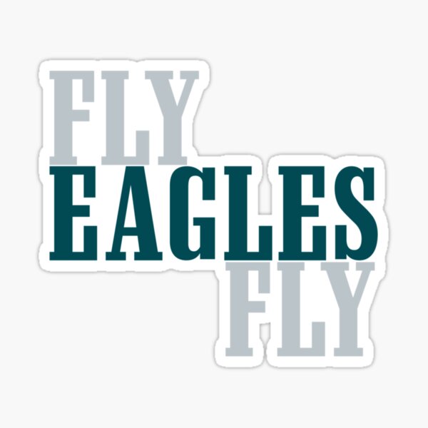 "FLY EAGLES FLY " Sticker for Sale by 2GuysAndAPress | Redbubble