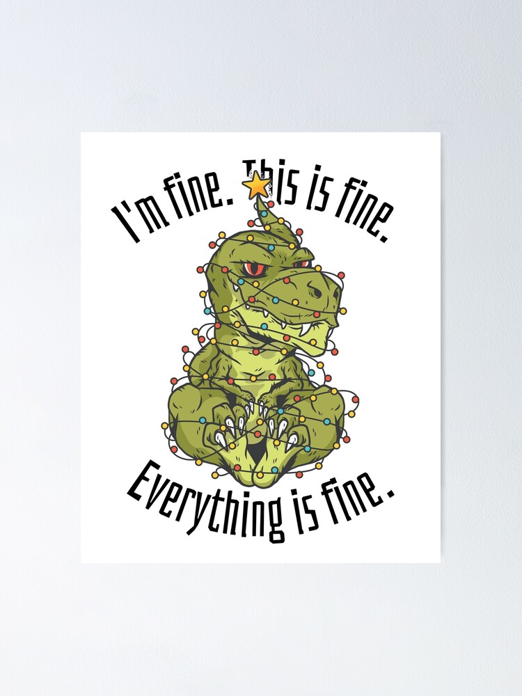 "Funny Christmas | I'm Fine, This is fine, Everything is fine." Poster ...