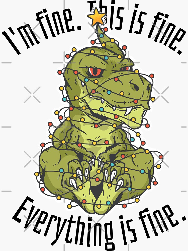 "Funny Christmas | I'm Fine, This is fine, Everything is fine." Sticker for Sale by wanasak ...