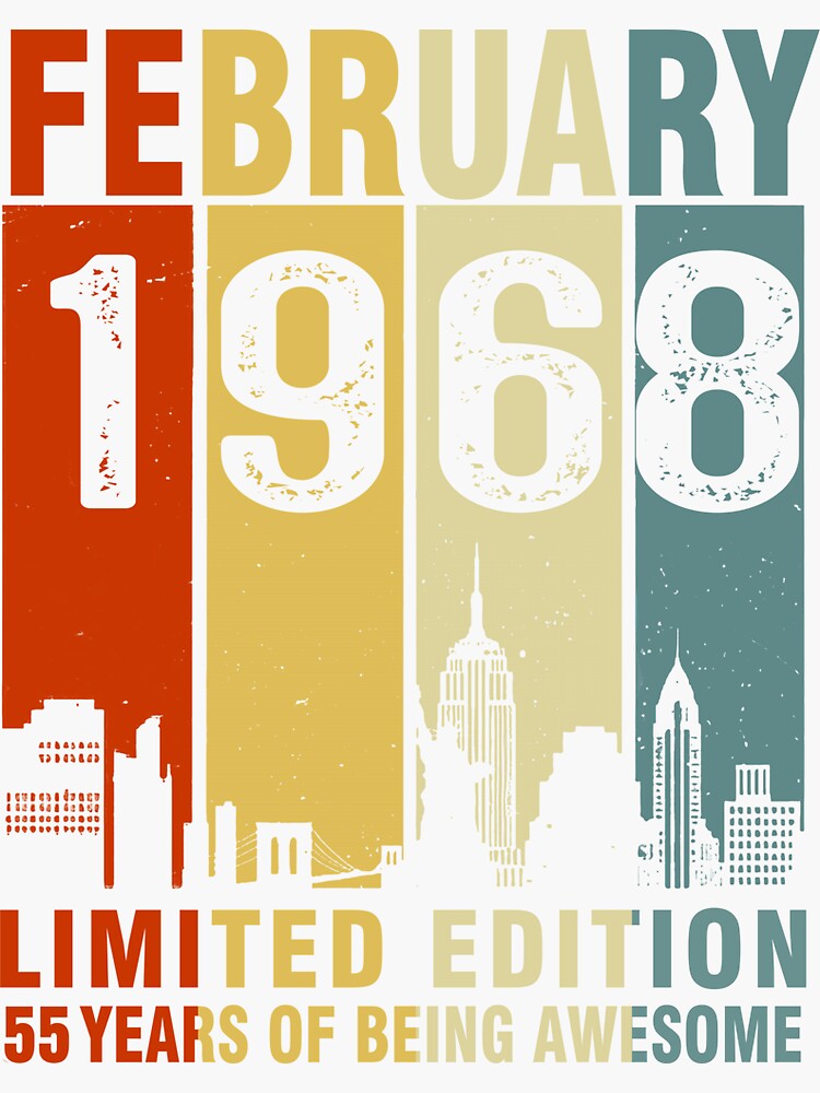 "February 1968 Limited Edition 55 Years Of Being Awesome" Sticker for ...