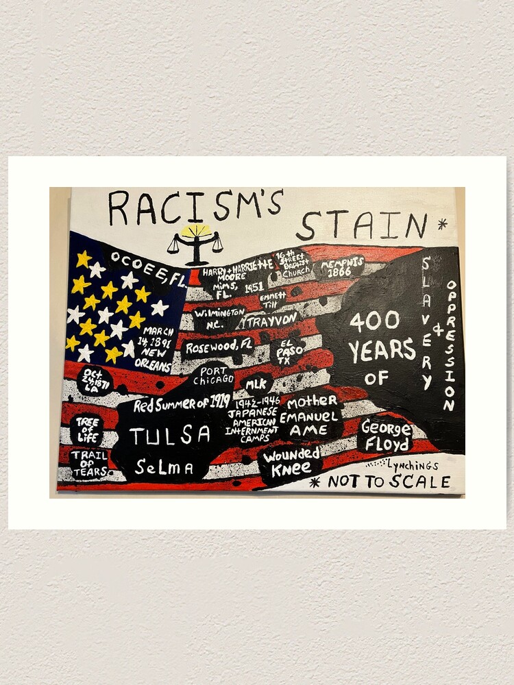 "Racism's Stain - Not to Scale" Art Print for Sale by gtkendrickart ...