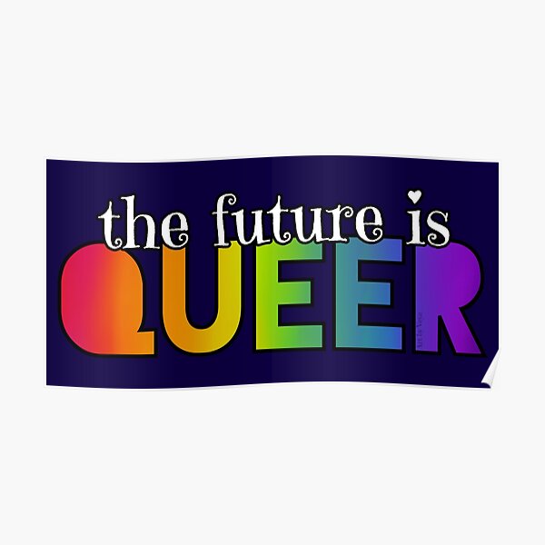 "The Future Is Queer 2022" Poster for Sale by artbyveya | Redbubble