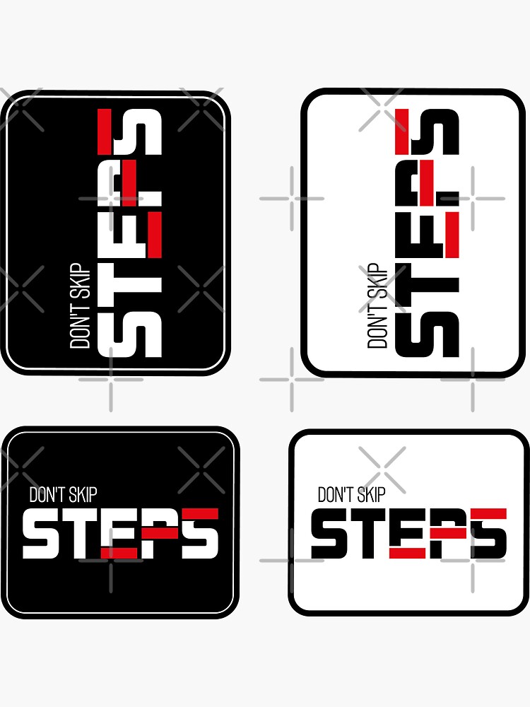 "Don't skip steps for daily motivated mindset." Sticker for Sale by ...