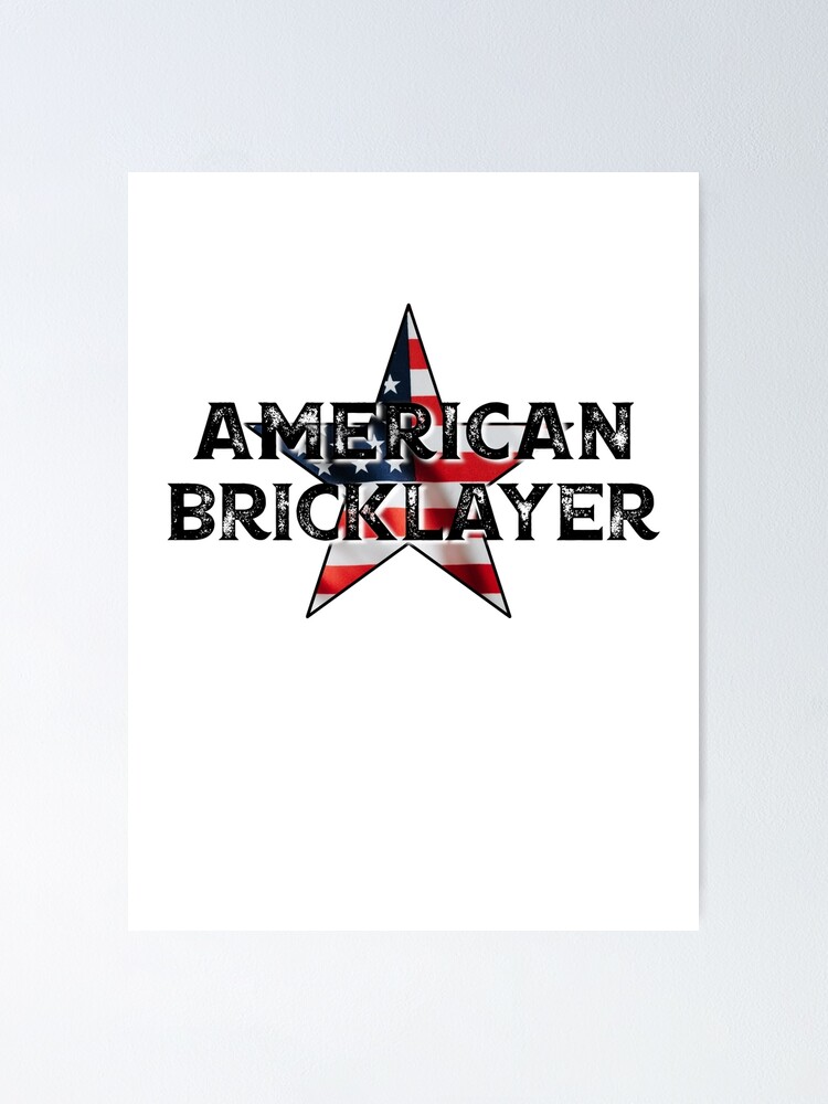 "American Bricklayer" Poster for Sale by BlackGrain | Redbubble