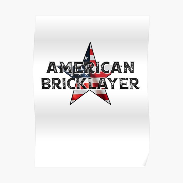 "American Bricklayer" Poster for Sale by BlackGrain | Redbubble