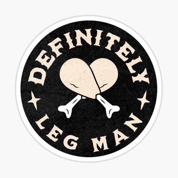 "Definitely leg man Thanksgiving dinner" Sticker for Sale by APsquare ...