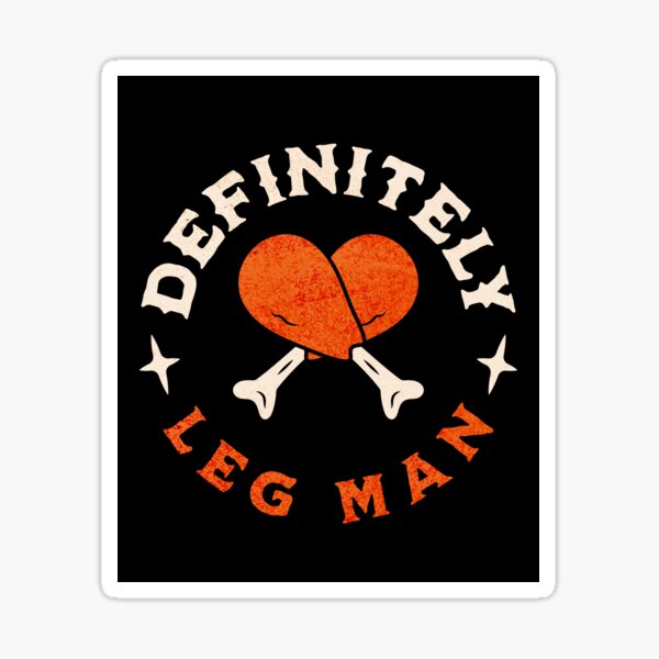"Definitely leg man Thanksgiving dinner" Sticker for Sale by APsquare ...