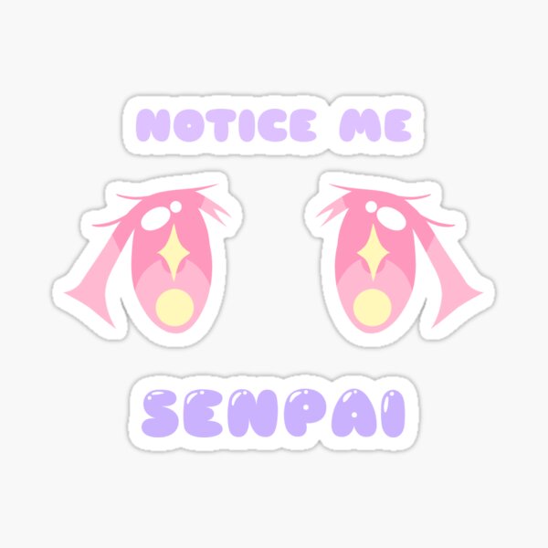 "Notice Me Senpai" Sticker for Sale by yuqi-dere | Redbubble