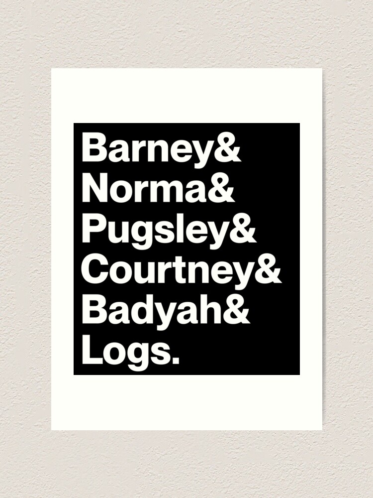 "Barney & Norma & Pugsley & Courtney & Badyah & Logs | Dead End ...