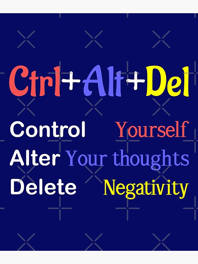"Ctrl + Alt +Del quote, Control, Alt and Delete, Motivational quotes ...
