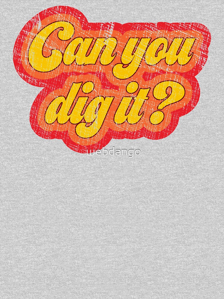 "Vintage 1970s "Can You Dig It?"" T-shirt for Sale by webdango ...