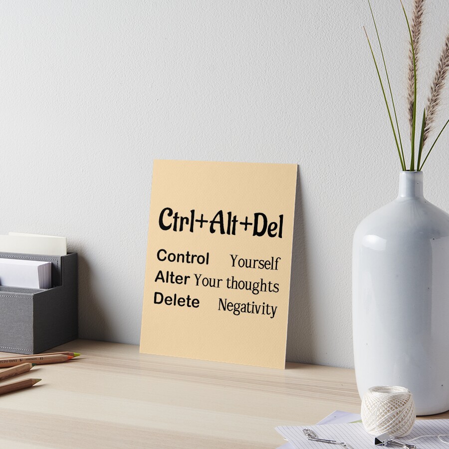 "Ctrl + Alt +Del quote, Control, Alt and Delete, Motivational quotes ...